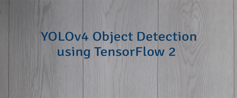 Yolov4 Object Detection Using Tensorflow 2 Lindevs