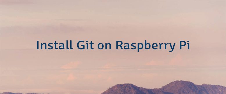 Install Git On Raspberry Pi Lindevs 6448