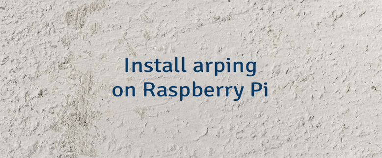 Install Arping On Raspberry Pi Lindevs