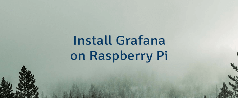 Install Grafana On Raspberry Pi Lindevs