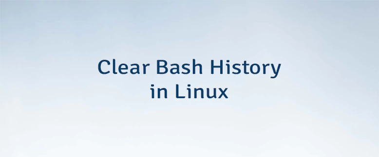 Clear Bash History In Linux Lindevs