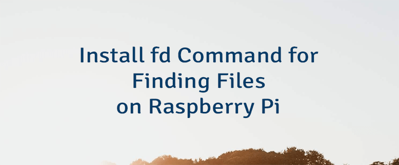 Install Fd Command For Finding Files On Raspberry Pi Lindevs