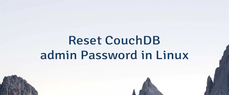 Reset Couchdb Admin Password In Linux Lindevs 9745
