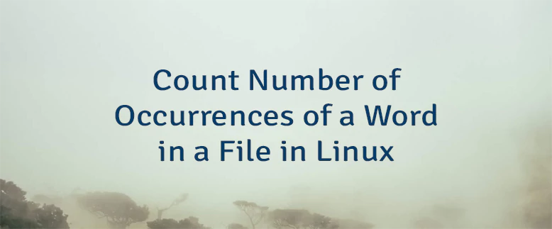 Count Number Of Occurrences Of A Word In A File In Linux Lindevs 3786