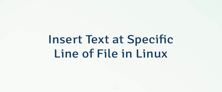 Insert Text At Specific Line Of File In Linux Lindevs