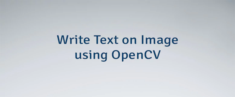 Write Text On Image Using Opencv Lindevs