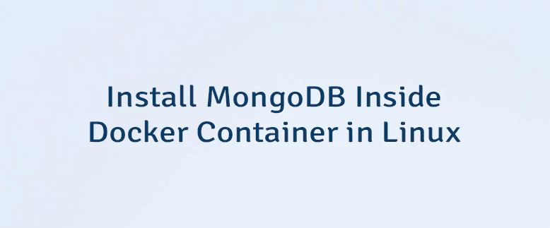 Install Mongodb Inside Docker Container In Linux Lindevs
