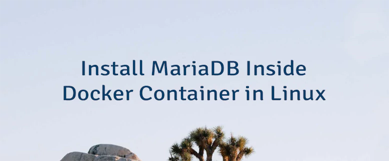 Install Mariadb Inside Docker Container In Linux Lindevs 1896