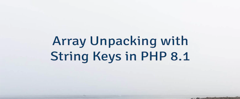 Array Unpacking With String Keys In Php 81 Lindevs 7643