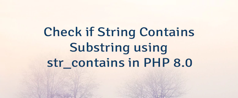 Check If String Contains Substring Using Strcontains In Php 80 Lindevs