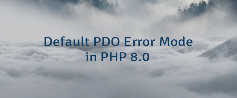 Default Pdo Error Mode In Php 80 Lindevs