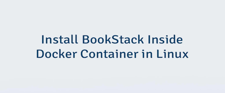 Install Bookstack Inside Docker Container In Linux Lindevs