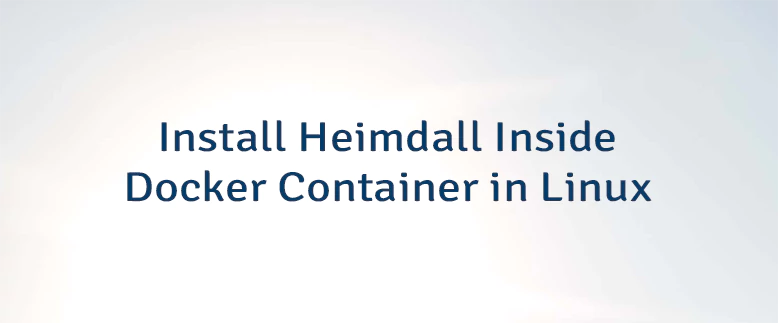 Install Heimdall Inside Docker Container In Linux Lindevs