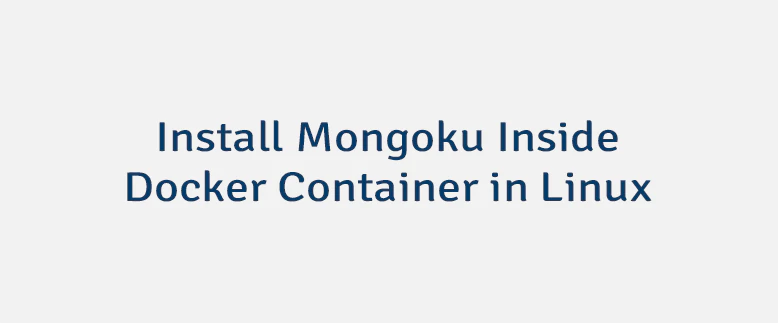 Install Mongoku Inside Docker Container In Linux Lindevs 0146