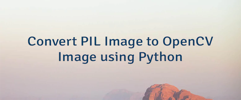 Convert Pil Image To Opencv Image Using Python Lindevs 4643