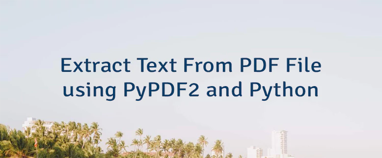 Extract Text From Pdf File Using Pypdf2 And Python Lindevs 6097