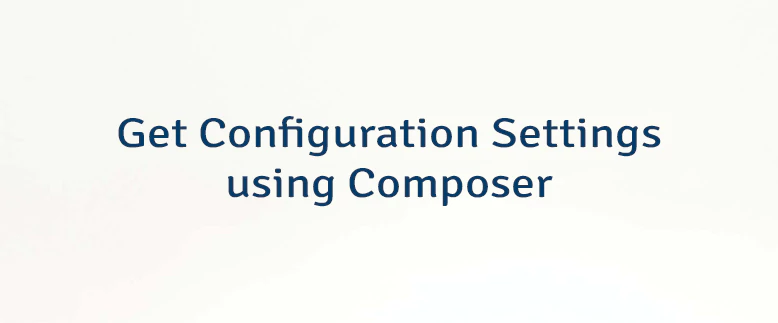 Get Configuration Settings Using Composer Lindevs 5098