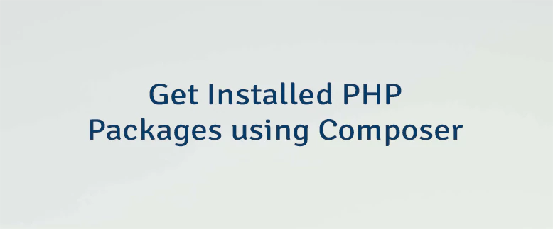 Get Installed Php Packages Using Composer Lindevs 2334