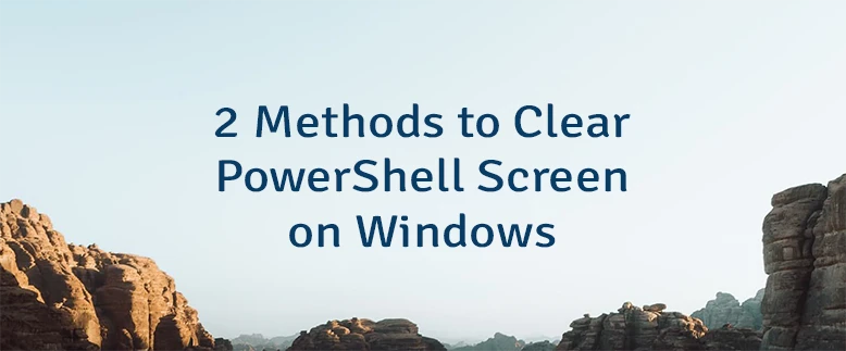 2 Methods To Clear Powershell Screen On Windows Lindevs