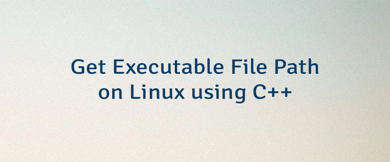 Get Executable File Path On Linux Using C Lindevs