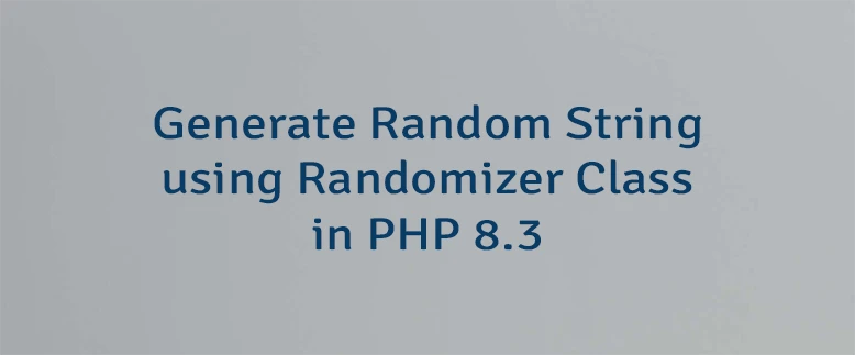 Generate Random String Using Randomizer Class In Php 83 Lindevs