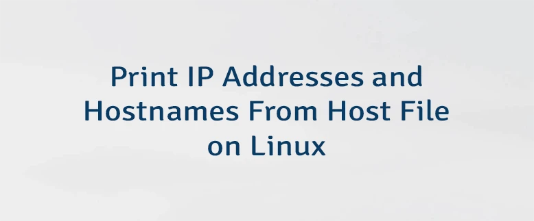 Print Ip Addresses And Hostnames From Host File On Linux Lindevs