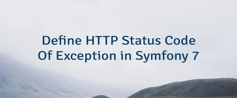 Define Status Code Of Exception In Symfony 7 Lindevs 6754