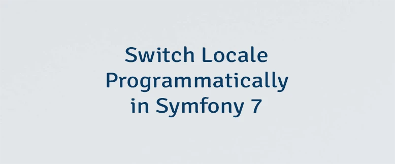 Switch Locale Programmatically In Symfony 7 Lindevs 4864