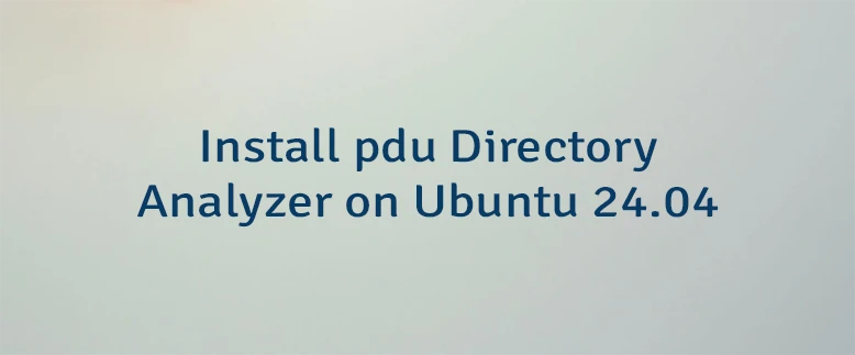 Install Pdu Directory Analyzer On Ubuntu 2404 Lindevs